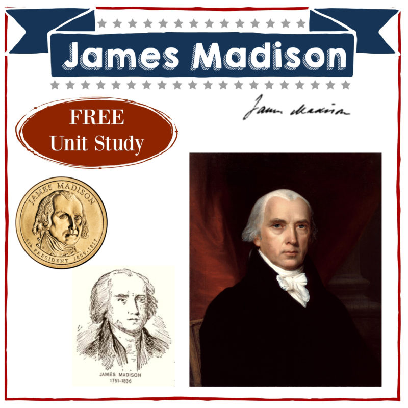 James Madison | Homeschool Unit Study American Presidents | Social ...